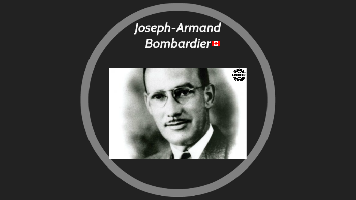 Joseph-Armand Bombardier by Emrick Vincent on Prezi