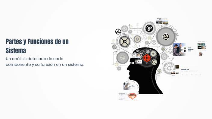 Partes y Funciones de un Sistema by ANA VICTORIA SUSTAITA RAMIREZ on Prezi