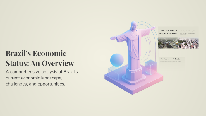 Brazil's Economic Status: An Overview by Pinky on Prezi