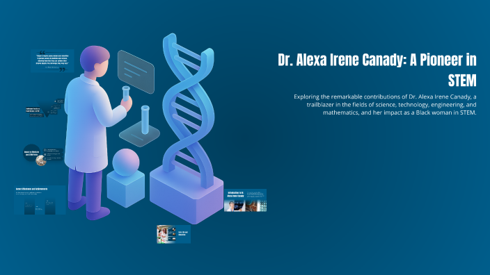 Dr. Alexa Irene Canady: A Pioneer in STEM by Maithili T on Prezi
