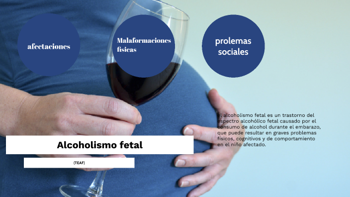 Alcoholismo fetal by thomas chacon on Prezi