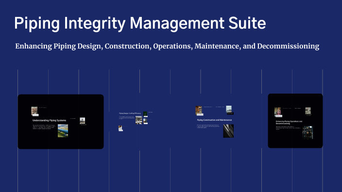 Piping Integrity Management Suite by Lexi McKenzie on Prezi