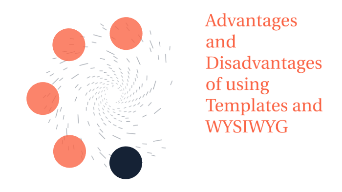 ADVANTAGES AND DISADVANTAGES OF TEMPLATES AND WYSIWYG by Elyza Jewel ...