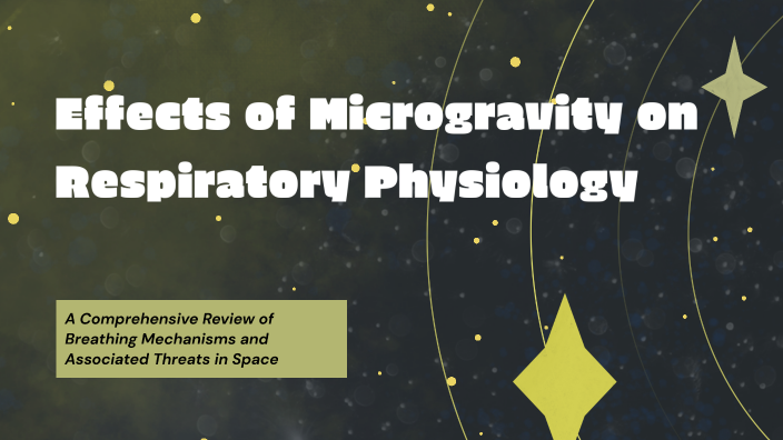 Effects of Microgravity on Respiratory Physiology by forouzan ...