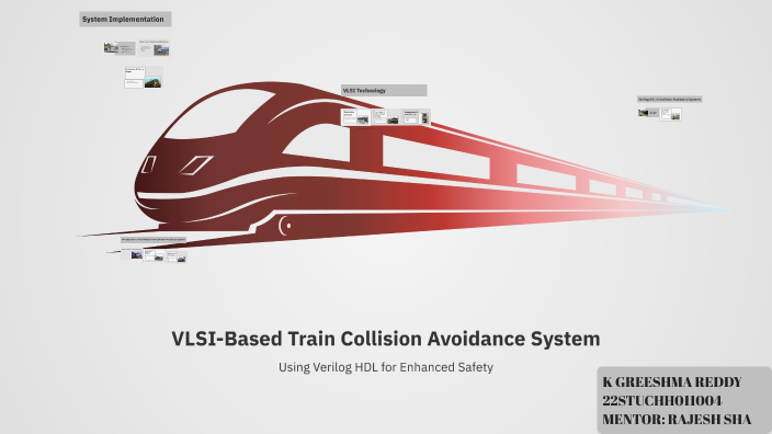 VLSI-Based Train Collision Avoidance System by KANUKUNTA GREESHMA REDDY on Prezi