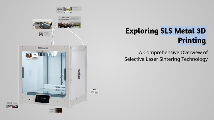 Exploring SLS Metal 3D Printing by bader albader on Prezi