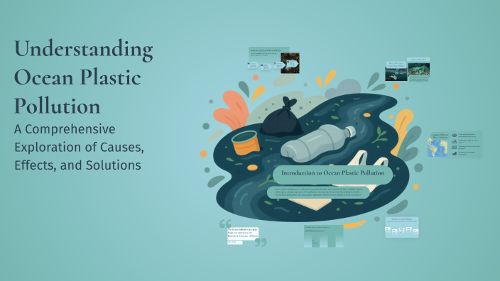 Understanding Ocean Plastic Pollution by Ruby Olseen on Prezi