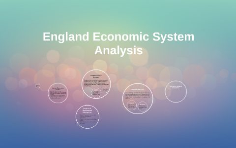 England Economic System Analysis by Melody Rozner on Prezi