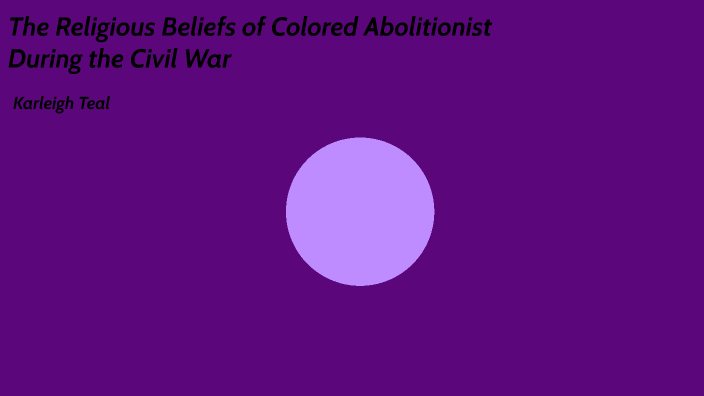 The Religious Beliefs of Colored Abolitionist During the Civil War by ...