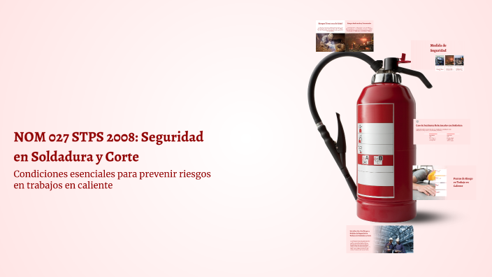 NOM 027 STPS 2008: Seguridad en Soldadura y Corte by Alexis Lopez ...