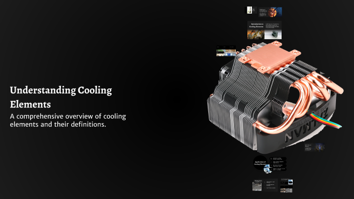 Understanding Cooling Elements by shogofa sahebzade on Prezi