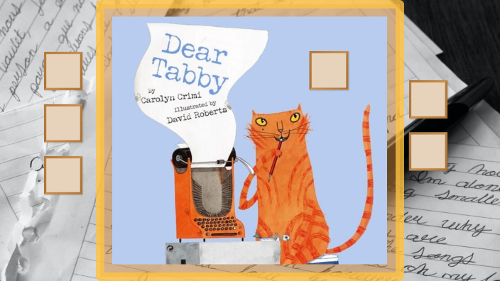 Dear Tabby by Karla Scott on Prezi