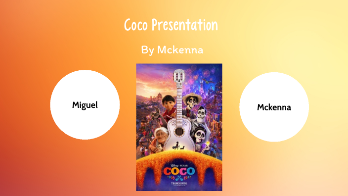 coco presentation by Mckenna Pereira on Prezi