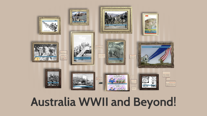 Australia WWII and Beyond! by Courtney Saffron on Prezi
