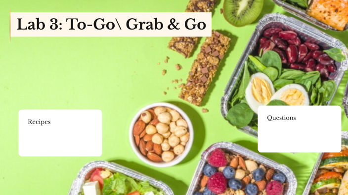 Lab 3: To-Go \ Grab & Go by Cesar Rivera on Prezi