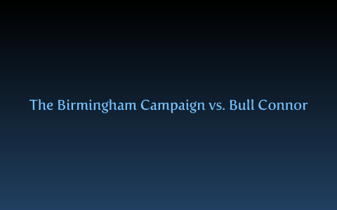 Birmingham Campaign and Bull Connor- Ian W. Crangle p.6 by Ian Crangle ...