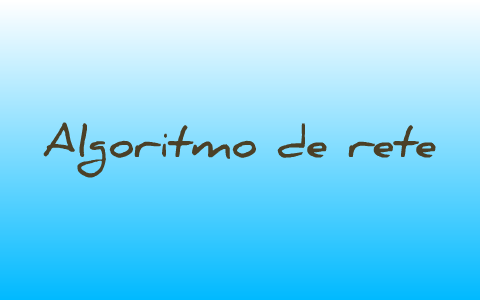 algoritmo de rete by Pedro Martinez on Prezi Next