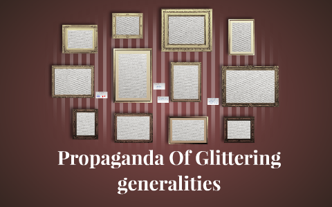 Propaganda Of Glittering generalities by Justin Bayers on Prezi