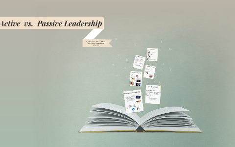 Active vs. Passive Leadership by sabrina milcent on Prezi