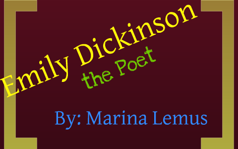 Emily Dickinson By: Marina Lemus by St Robert School on Prezi
