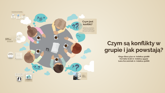 Czym są konflikty w grupie i jak powstają? by Lena fff on Prezi