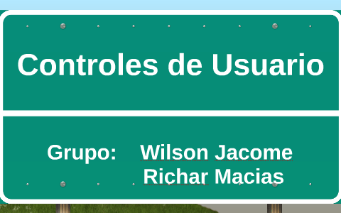 Controles de Usuario by David Macias on Prezi