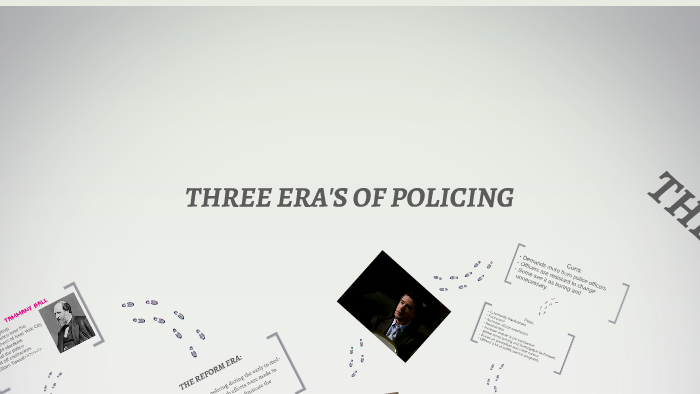 THREE ERA'S OF POLICING by Kesha Aquino on Prezi