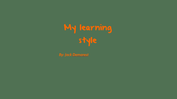 My learning style by Jack Demarest on Prezi