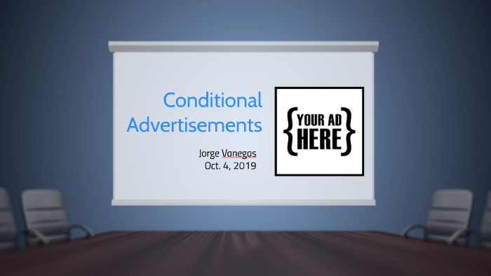 Conditional Advertisements by jorge vanegas on Prezi
