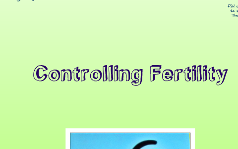 Controlling Fertility by Peter Fearon on Prezi