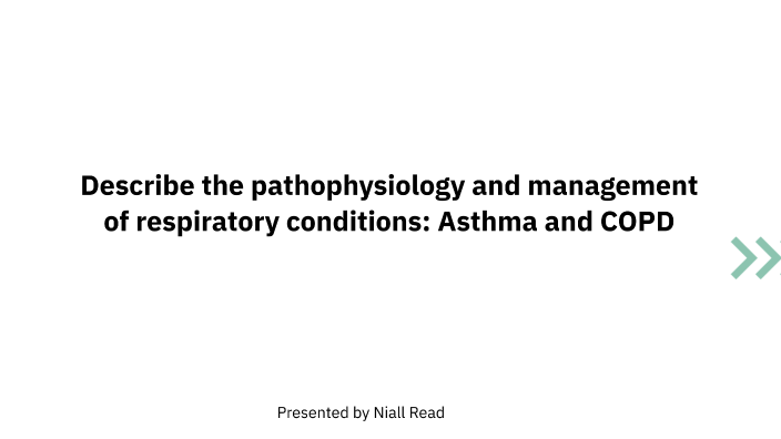 Pathophysiology and management of Asthma and COPD by Niall Read on Prezi