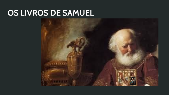 os livros de Samuel by EDUARDO CRUZ on Prezi