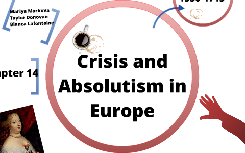 Chapter 14- Crisis & Absolutism in Europe by Mariya Markova on Prezi