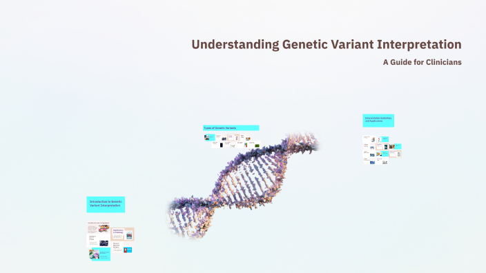 Understanding Genetic Variant Interpretation by Aisha on Prezi