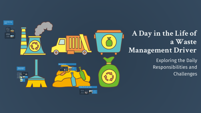 A Day in the Life of a Waste Management Driver by LaKisha Kimp on Prezi