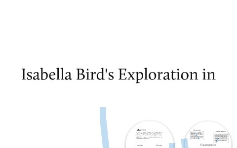 Isabella Bird's Exploration in Japan by Huey Wong on Prezi