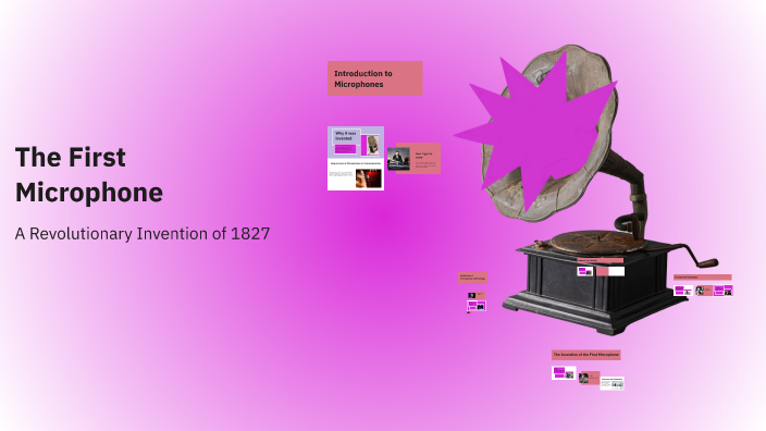 The First Microphone by Samuel Battles on Prezi