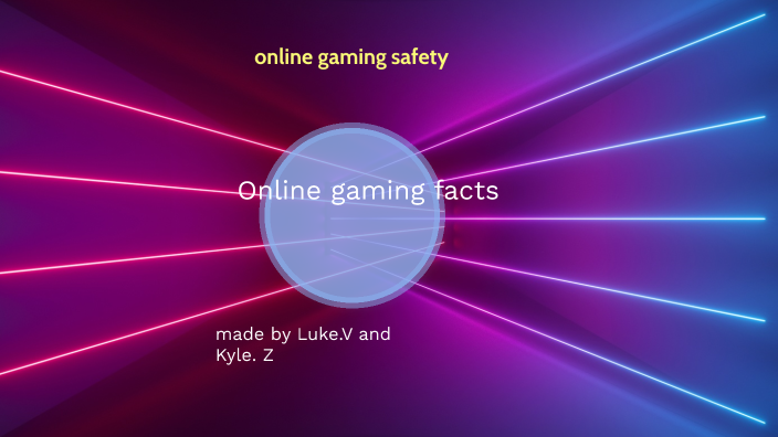 online gaming safety by Kyle Zhan on Prezi