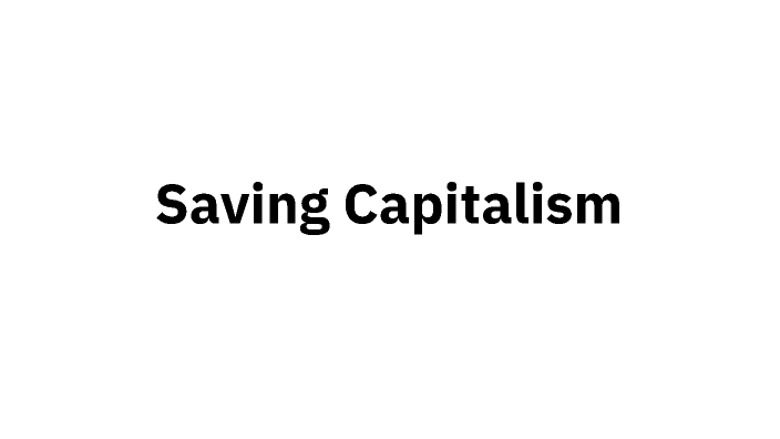 Saving Capitalism Mind Map by Lilli Carlyle on Prezi