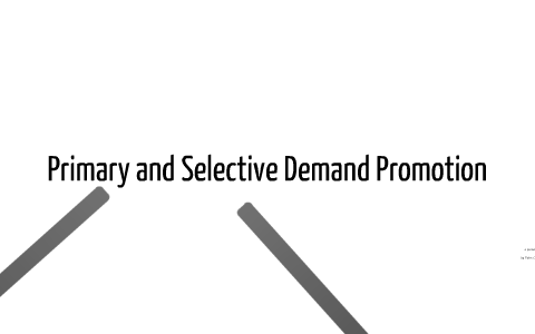 Primary and Selective Demand Promotions by Rohn Clipperton