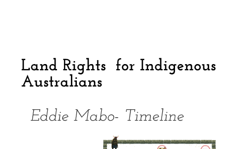Land Rights for Aboriginal Australians by Tyson Jelbart on Prezi