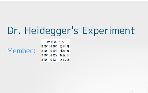 Dr Heidegger's Experiment by Chen Amy on Prezi
