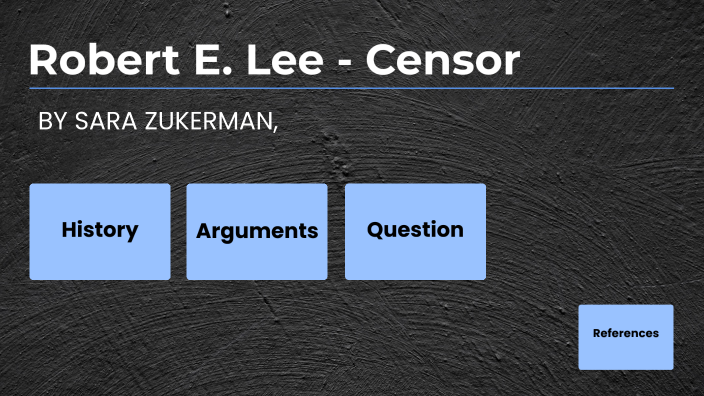 Censorship of Robert E. Lee Statues by SARA ZUKERMAN on Prezi