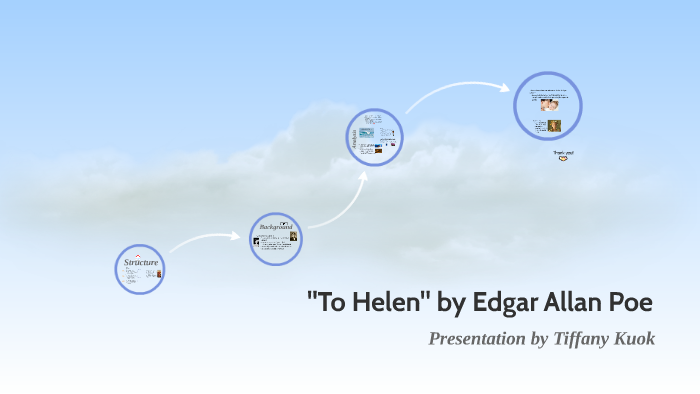 To Helen by Edgar Allan Poe by Tiffany Kuok on Prezi