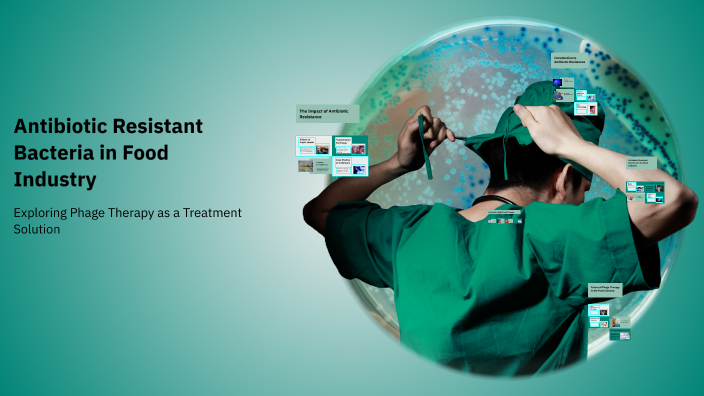Antibiotic Resistant Bacteria in Food Industry by Avani Gupta on Prezi