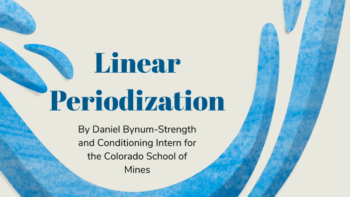 Linear Periodization by daniel bynum on Prezi
