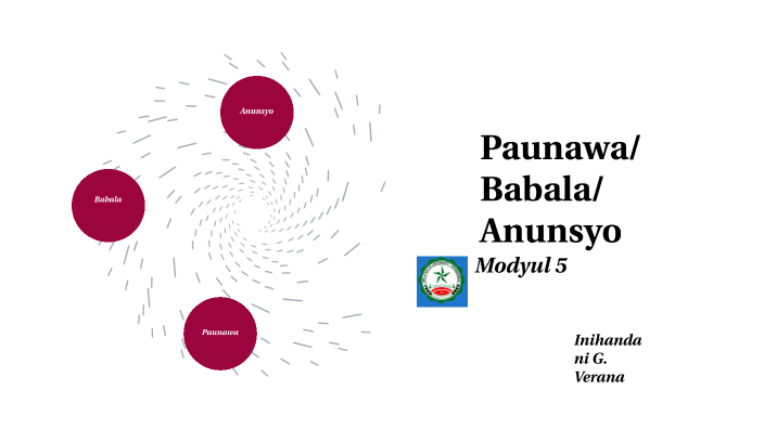 Modyul 5: Paunawa/Babala/Anunsyo by Ray Verana on Prezi