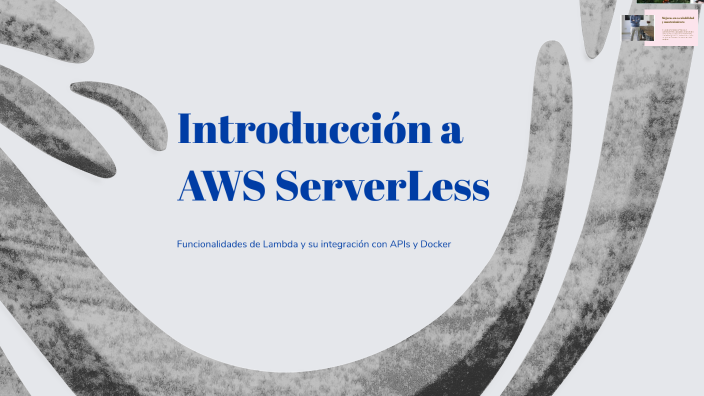 Introducción a AWS ServerLess by LUIS FERNANDO ORDAZ ESPINO on Prezi