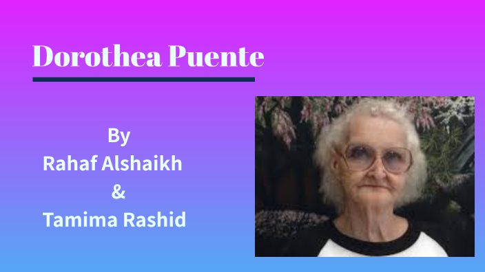 Dorothea Puente is an American woman who was born in San Bernardino ...