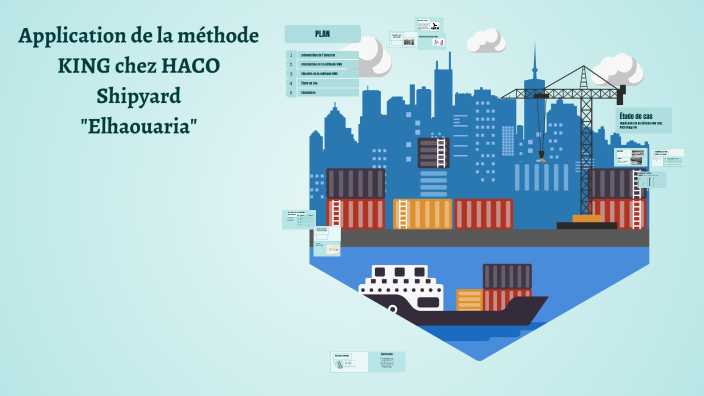 Application of the KING Method at HACO Shipyard by jamel benbrahem on Prezi